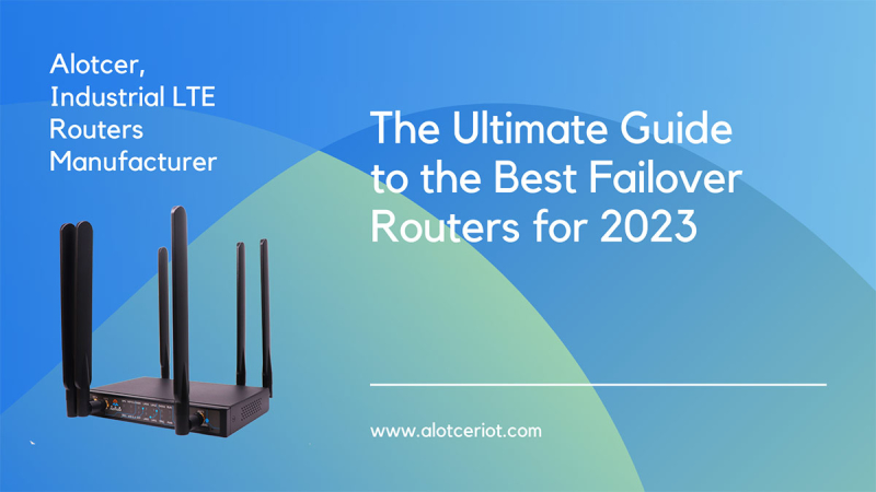 The Ultimate Guide to the Best Failover Routers for 2023 - Alotcer